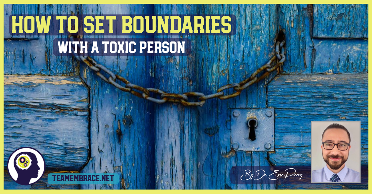 How to Set Boundaries with a Toxic Person – Team Embrace